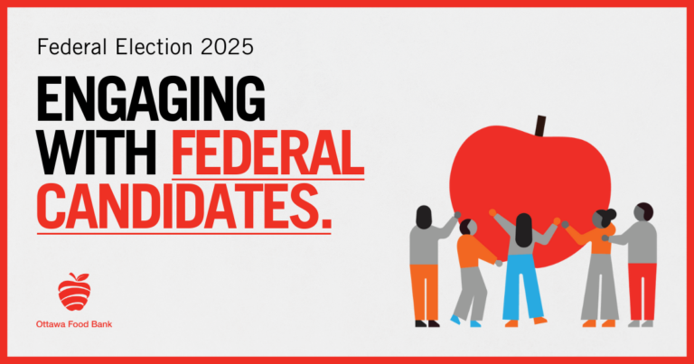 Federal Election 2025: Engaging with Your Candidates - Ottawa Food Bank